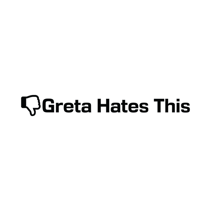 "Greta Hates This" Decal - Bold Statement with Thumbs Down – Blum ...