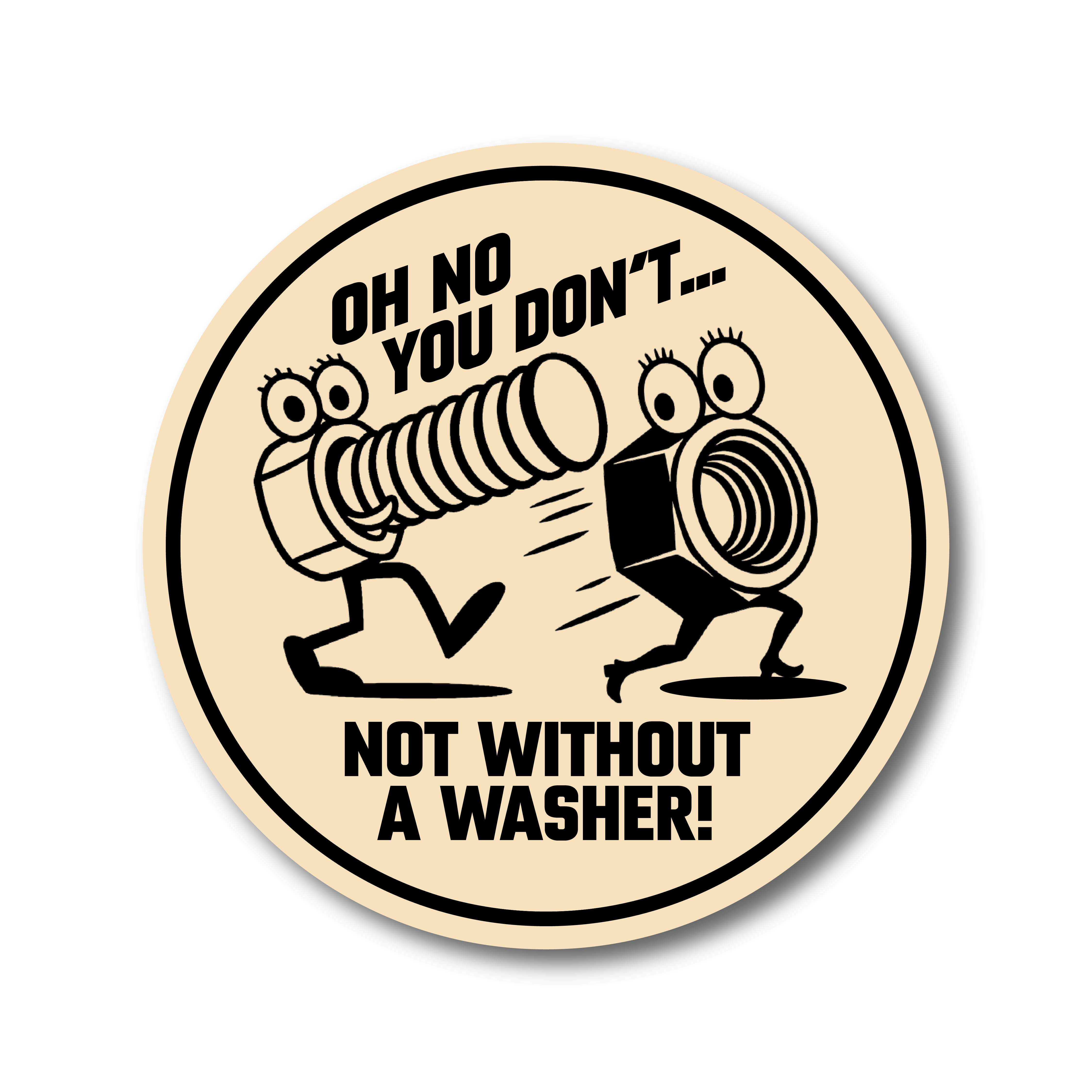 Not Without A Washer Funny Mechanic Vinyl Sticker UK – Blum Decals Limited